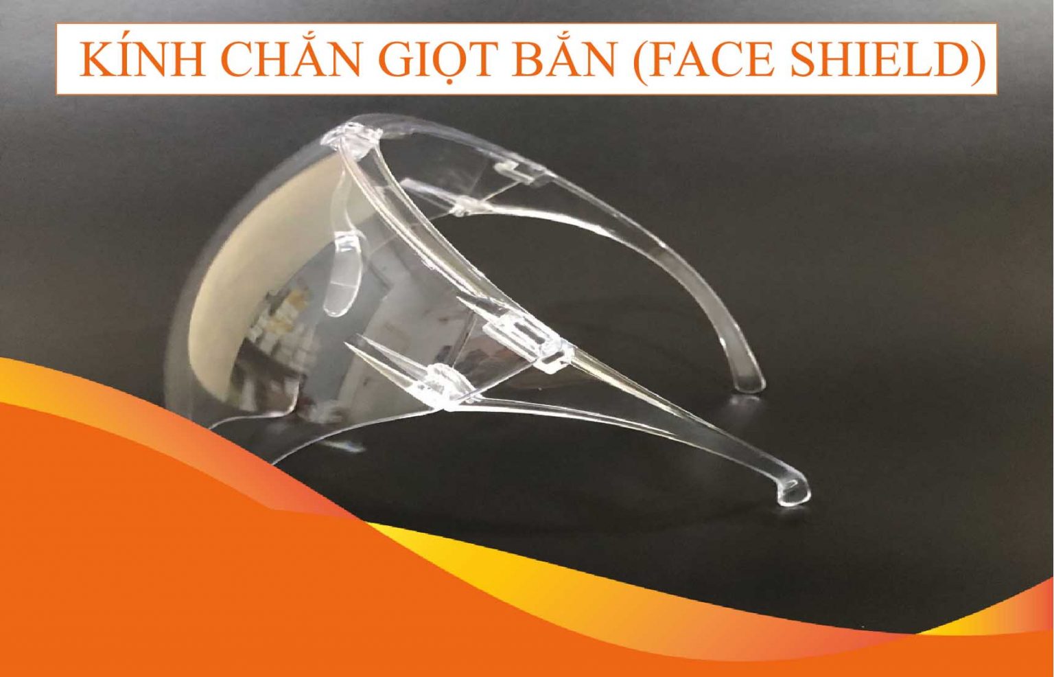 THỦ TỤC NHẬP KHẨU KÍNH CHẮN GIỌT BẮN (FACE SHIELD) - CÔNG TY TNHH GIAO ...